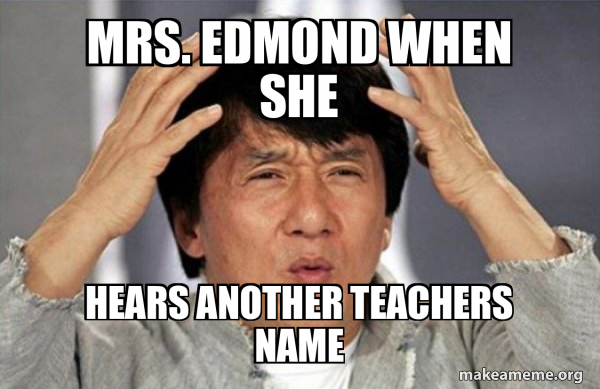 Mrs. Edmond When She Hears Another teachers Name - Jackie Chan Why ...