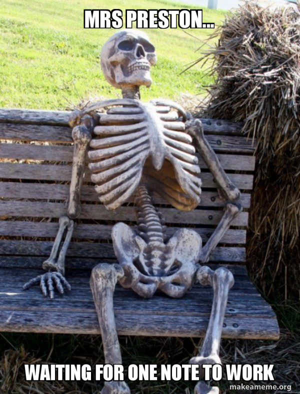 Mrs Preston... Waiting for One Note to work - Waiting Skeleton Meme ...