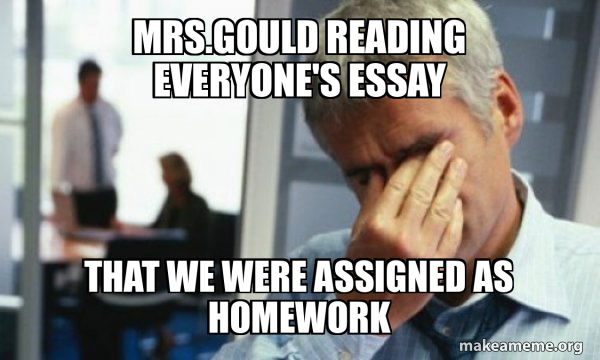 Mrs.Gould reading everyone's essay that we were assigned as homework ...