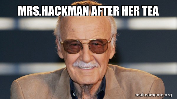 Mrs.Hackman after her tea - Stan Lee | Make a Meme