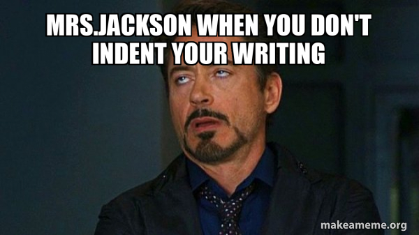 Mrs.Jackson when you don't indent your writing - Tony Stark Eye Roll ...