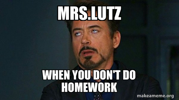 Mrs.Lutz When you don't do homework - Tony Stark Eye Roll Meme Generator