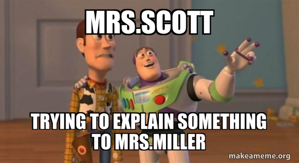 Mrs.Scott trying to explain something to Mrs.Miller - Buzz and Woody ...