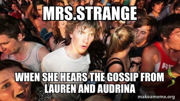 Mrs.Strange when she hears the gossip from Lauren and Audrina - Sudden ...