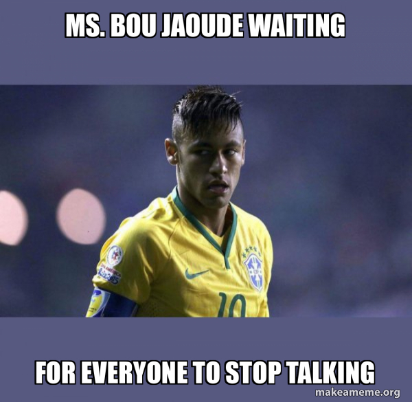 Ms. Bou jaoude waiting For everyone to stop talking - Neymar da Silva ...