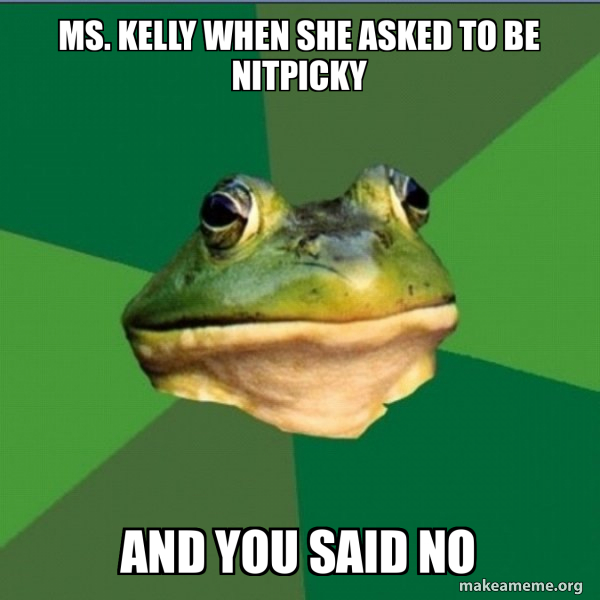 Ms. Kelly when she asked to be nitpicky And you said no - Foul Bachelor ...
