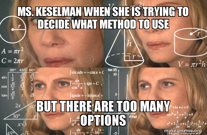 Ms. Keselman when she is trying to Decide what method to use But there ...