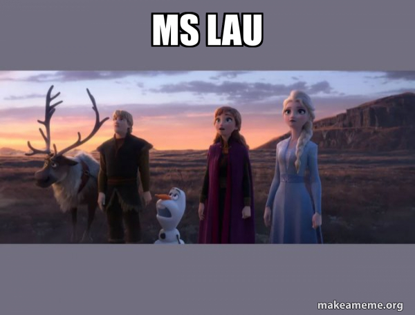 ms lau - Frozen 2 Meme Generator
