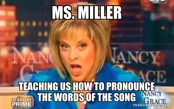 Ms. Miller teaching us how to pronounce the words of the song - False ...