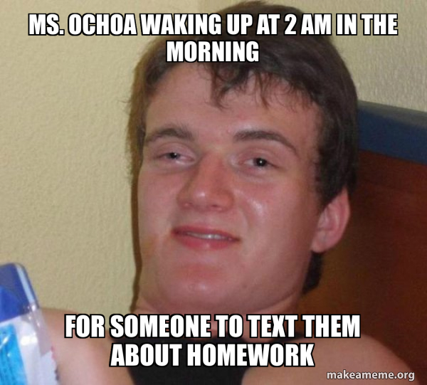 Ms. Ochoa waking up at 2 AM in the morning for someone to text them ...
