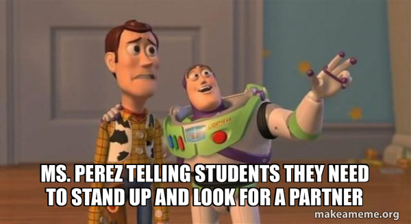Ms. Perez telling students they need to stand up and look for a partner ...