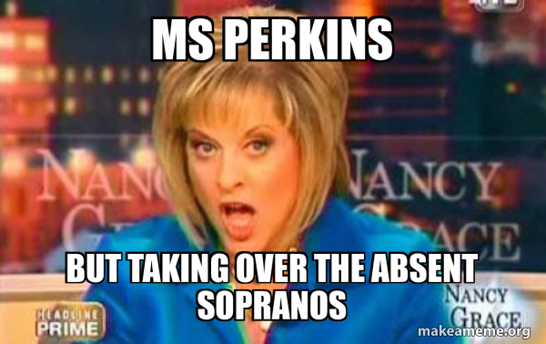 Ms Perkins but taking over the absent sopranos - False Fact Nancy Grace ...