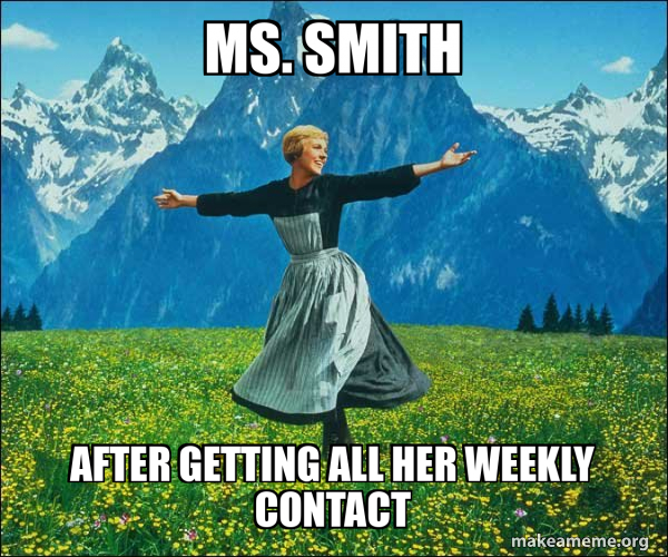 ms. smith after getting all her weekly contact - Sound of Music Meme ...