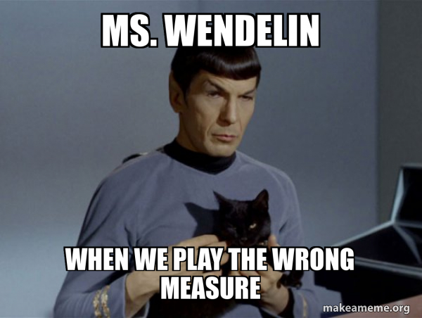 ms. wendelin when we play the wrong measure - Spock and Cat Meme Meme ...