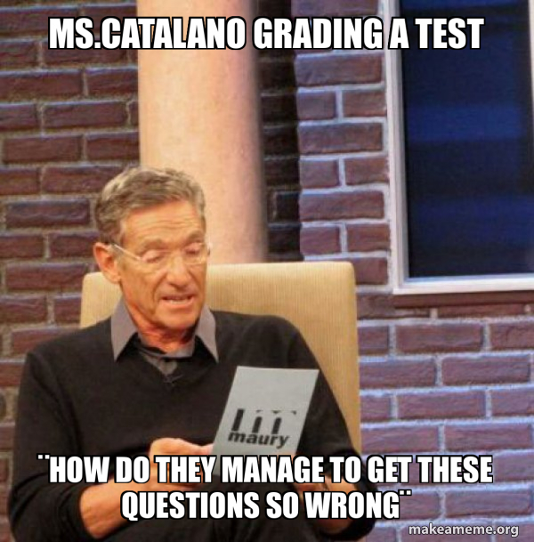 ms.catalano grading a test ¨How do they manage to get these questions ...
