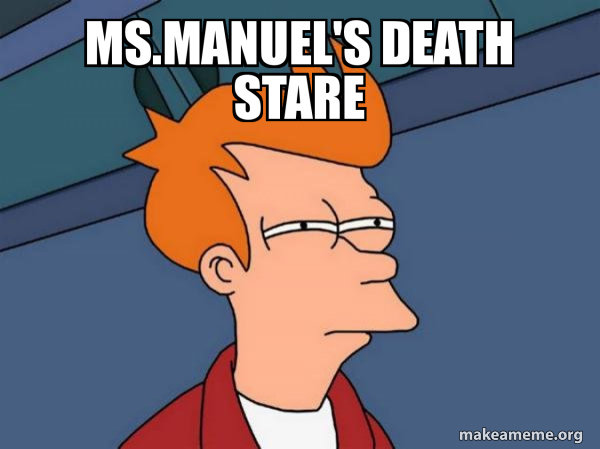 Ms.Manuel's death stare - Futurama Fry Meme Generator