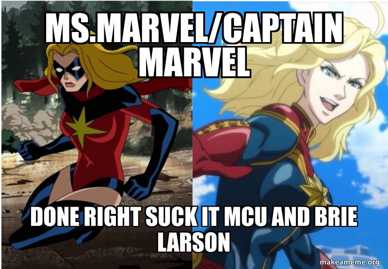 ms.marvel/captain marvel done right suck it mcu and brie larson Meme ...