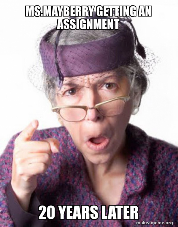 Ms.Mayberry Getting An Assignment 20 Years Later - Disapproving Grandma ...