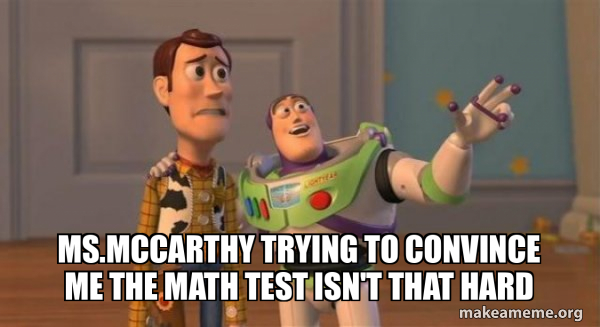 MS.Mccarthy trying to convince me the math test isn't that hard - Buzz ...