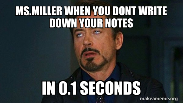ms.miller when you dont write down your notes in 0.1 seconds - Tony ...