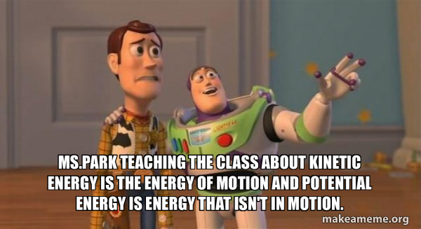 Ms.Park teaching the class about Kinetic energy is the energy of motion ...