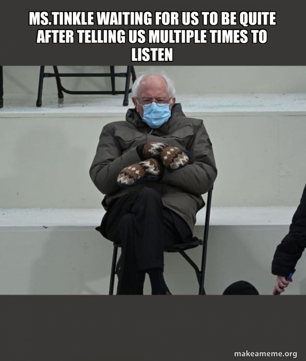 ms.tinkle waiting for us to be quite after telling us multiple times to ...