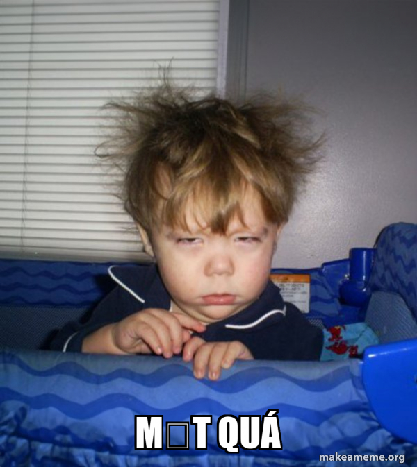 Mệt quá - Monday Mornings Meme Generator