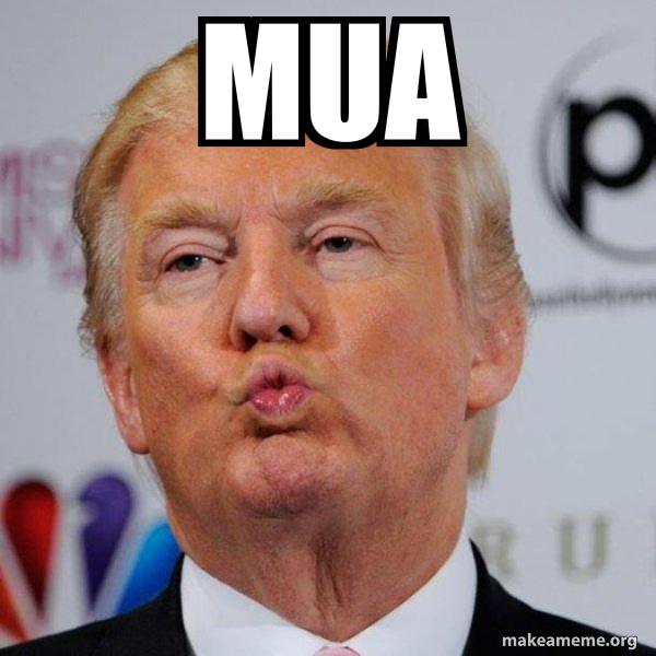 Mua - Donald Trump Kissing Meme Generator