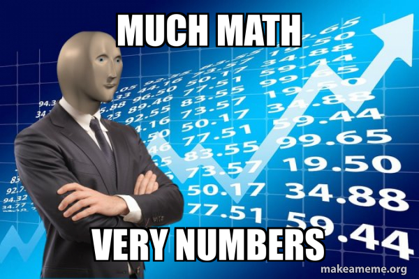 Much math Very numbers - Stonks Only Go Up Meme Generator