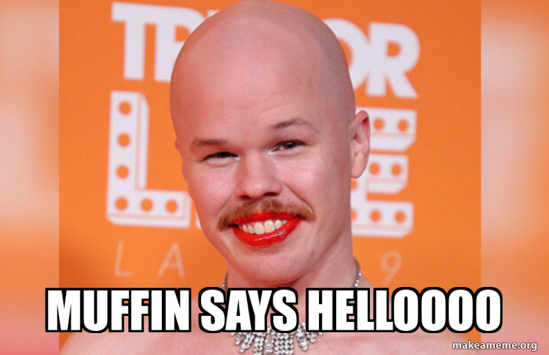 Muffin Says helloooo Meme Generator