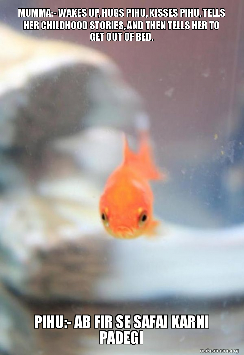 Mumma:- wakes up, hugs pihu, Kisses pihu, tells her childhood stories ...