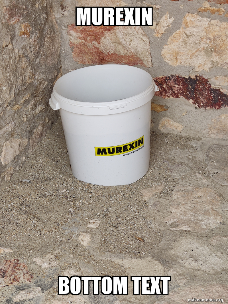 MUREXIN Bottom text Meme Generator