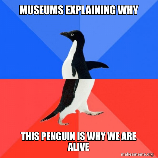 museums explaining why this penguin is why we are alive - Socially ...