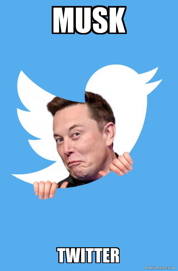 MuSK TWITTER - Elon Musk Twitter Meme Generator