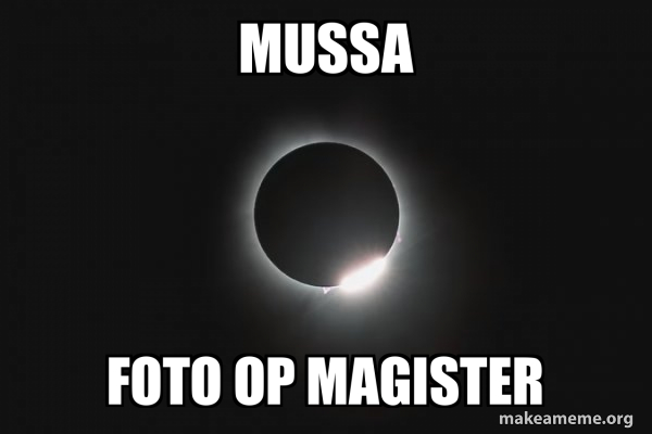 Mussa foto op magister - Eclipse Meme Generator