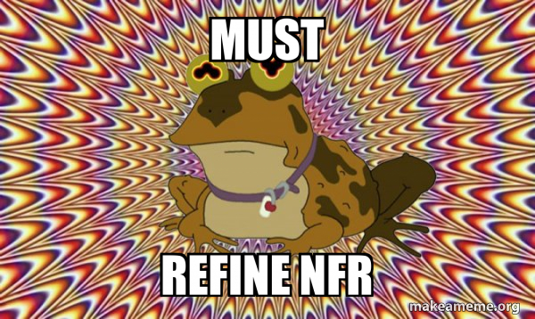 MUst Refine NFR - Hypnotoad Meme Generator