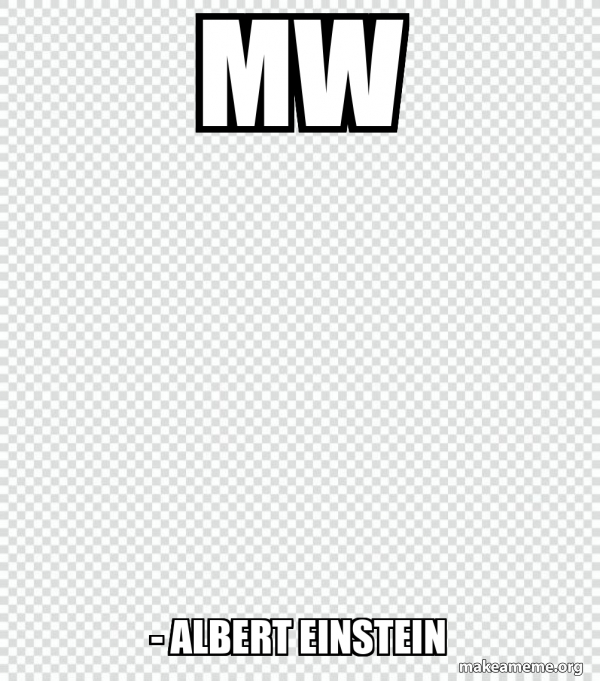mw - Albert Einstein - Free Meme Generator