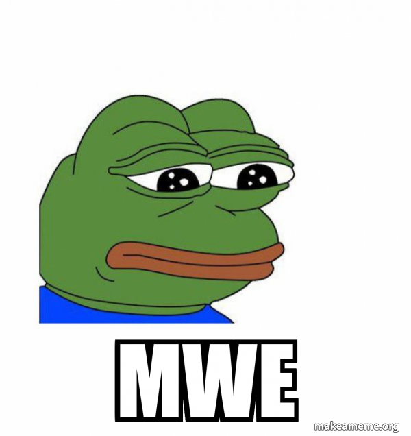 mwe - Feels Bad Man Meme Generator
