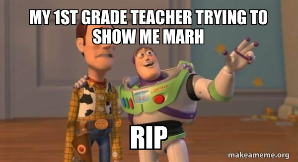 My 1st grade teacher trying to show me marh Rip - Buzz and Woody (Toy Story) Meme Meme Generator
