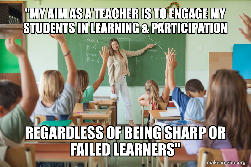 ''my aim as a teacher is to engage my students in learning ...