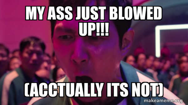 MY ASS JUST BLOWED UP!!! (acctually its not) - I've Played These Games ...