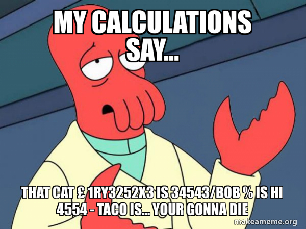 My calculations say... That cat £ 1ry3252x3 is 34543/bob % is hi 4554 ...