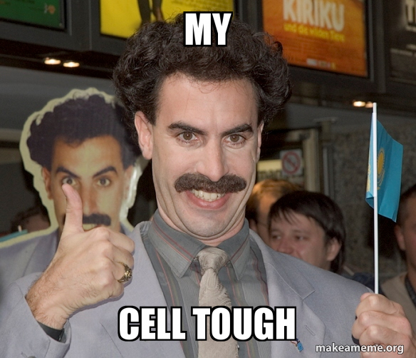 MY CELL TOUGH Meme Generator