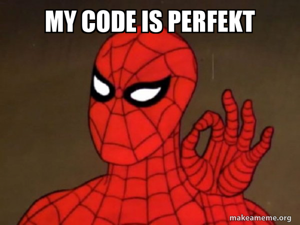 My Code Is Perfekt - Spiderman - Care factor Zero Meme Generator