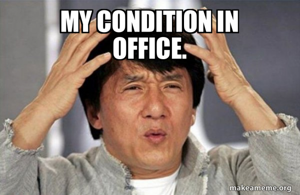 My condition in office. - Jackie Chan Why? Meme Generator
