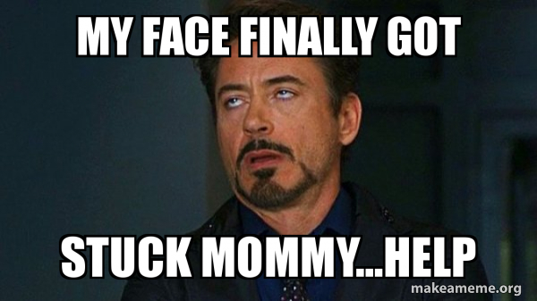 Stuck Face Meme I Just Finished Bee Movie And My Face Is Stuck Like