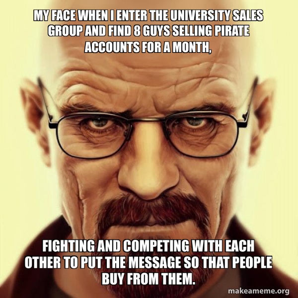 My face when I enter the university sales group and find 8 guys selling ...