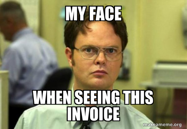 My Face when seeing this invoice - Schrute Facts (Dwight Schrute from ...