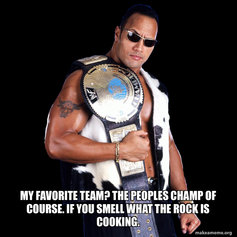My favorite team? The peoples champ of course. If you smell what the ...