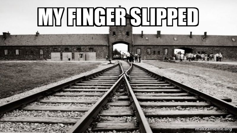 my finger slipped Meme Generator